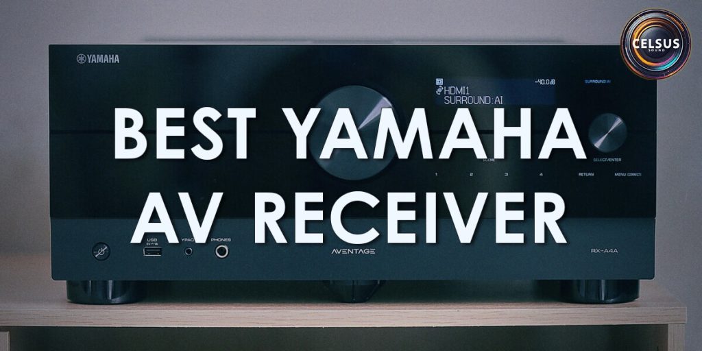 Best Yamaha Receivers [Top Choices for Every Budget]